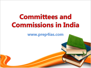 55 Important Questions on Committees and Commissions in India | PREP4IAS