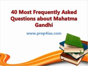 40 Most Frequently Asked Questions about Mahatma Gandhi | PREP4IAS